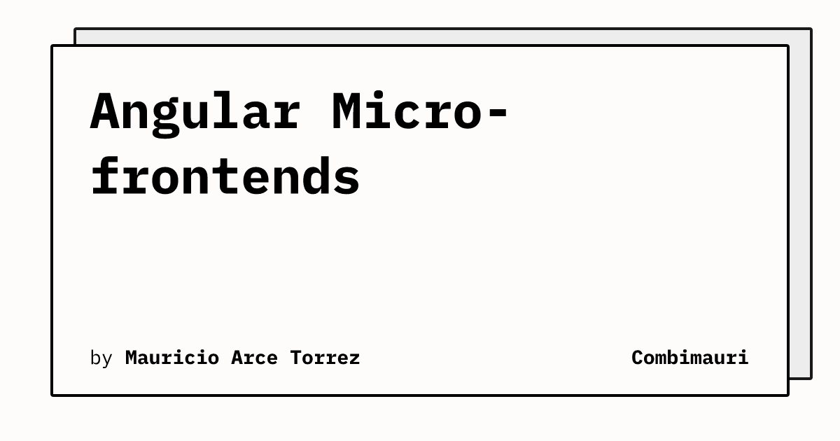 Angular Micro-frontends | Combimauri